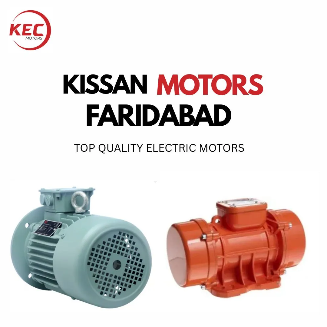 Kissan Motors Faridabad - Best Electric Motor Manufacturers